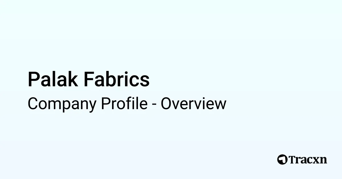 Palak Fabrics - 2025 Company Profile, Team & Competitors - Tracxn