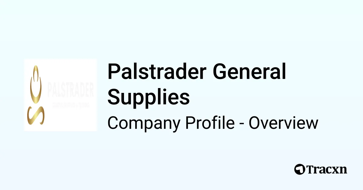 Palstrader General Supplies - 2025 Company Profile & Competitors - Tracxn