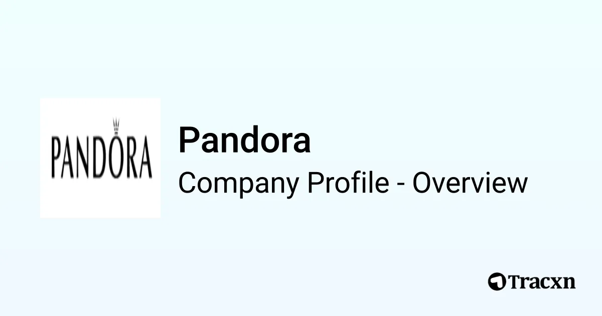Pandora - 2025 Company Profile & Competitors - Tracxn