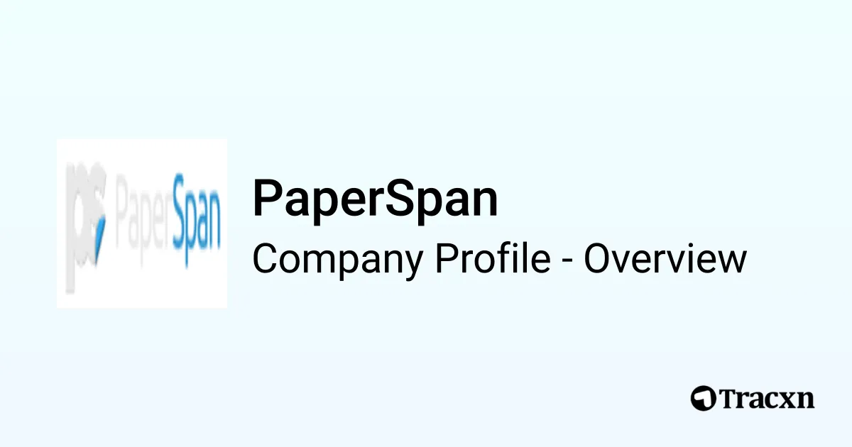 PaperSpan - 2025 Company Profile, Team & Competitors - Tracxn