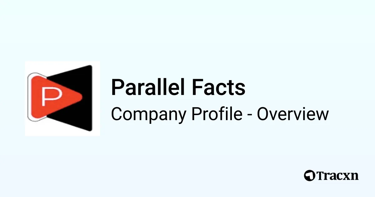 Parallel Facts - 2025 Company Profile & Competitors - Tracxn
