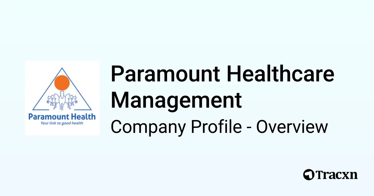 Paramount Healthcare Management - 2025 Company Profile, Team ...