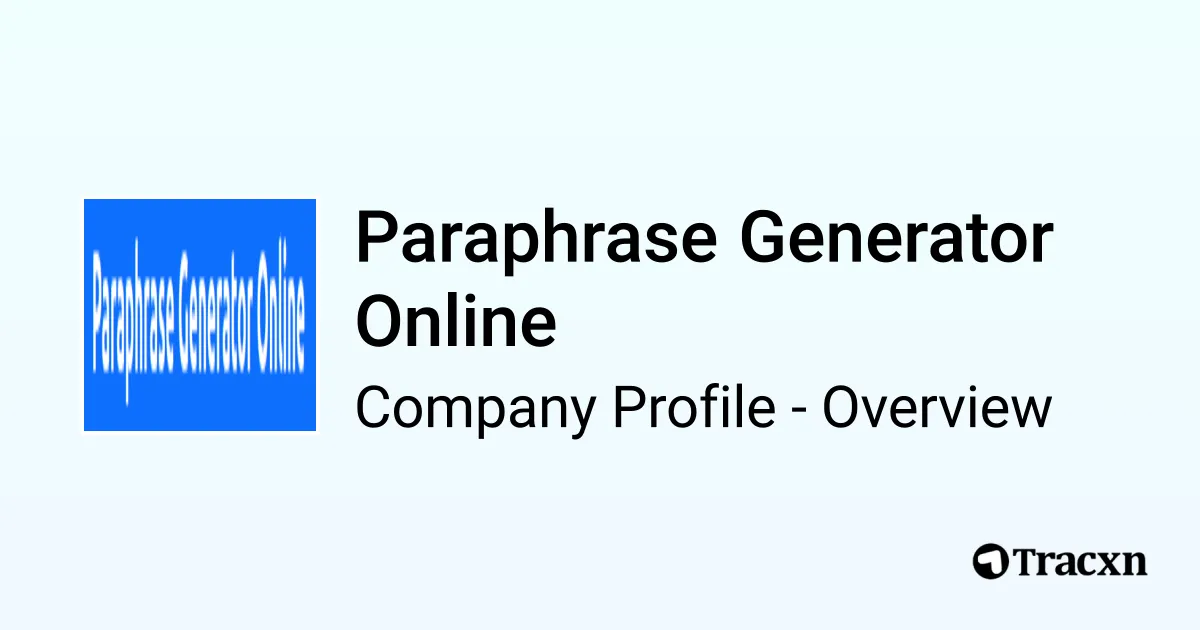Paraphrase Generator Online - 2026 Company Profile & Competitors - Tracxn