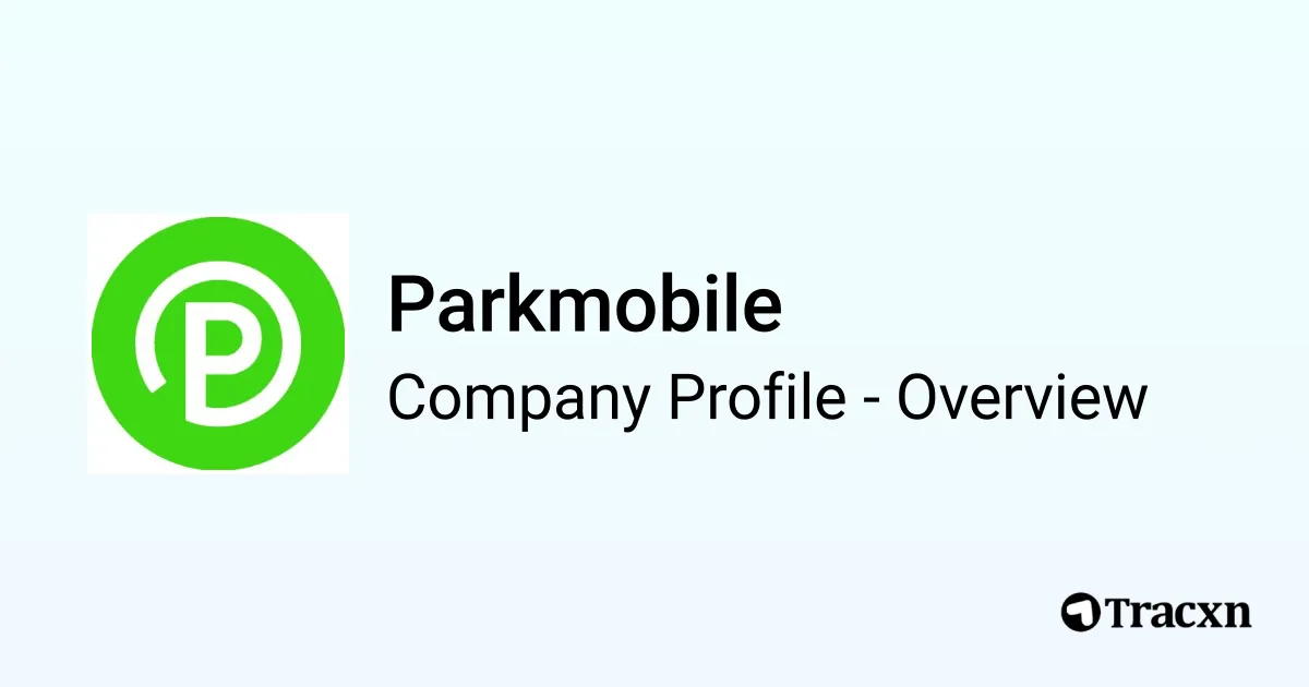 Parkmobile - 2026 Company Profile, Team, Funding & Competitors - Tracxn