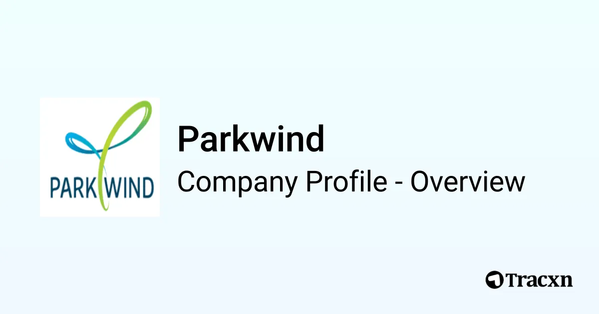 Parkwind - 2026 Company Profile, Team, Funding, Competitors ...