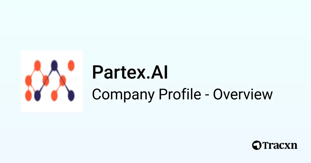 Partex.AI - 2026 Company Profile, Team, Funding & Competitors - Tracxn