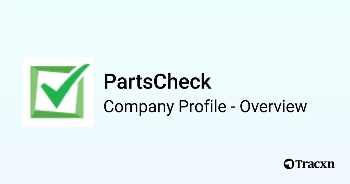 PartsCheck - 2026 Company Profile & Competitors - Tracxn