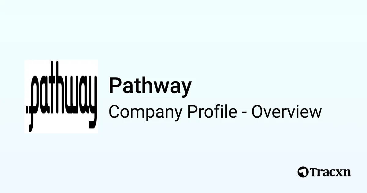 Pathway - 2026 Company Profile, Team, Funding & Competitors - Tracxn