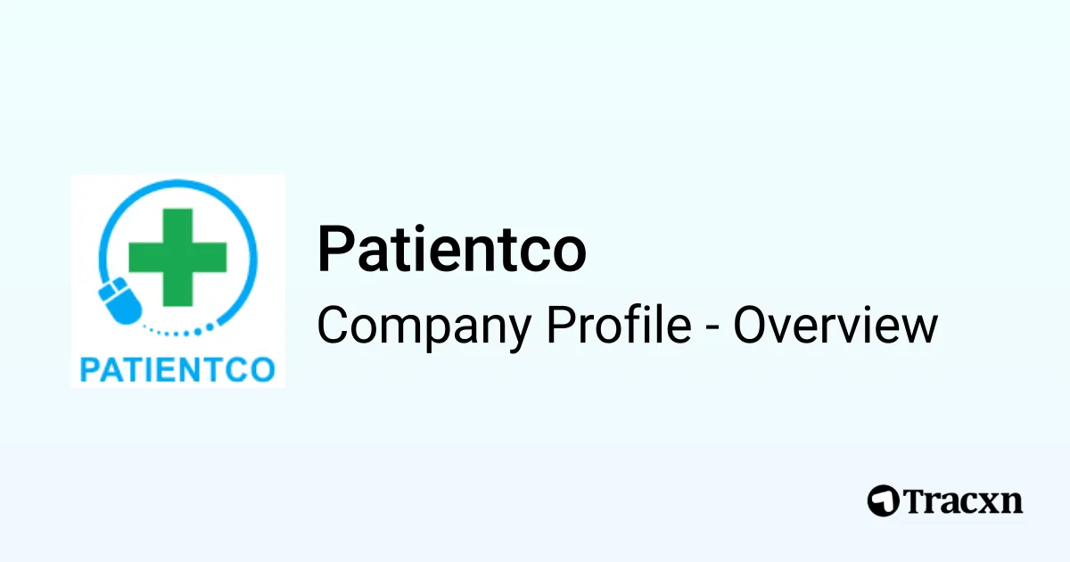 Patientco - 2026 Company Profile, Team, Funding & Competitors - Tracxn