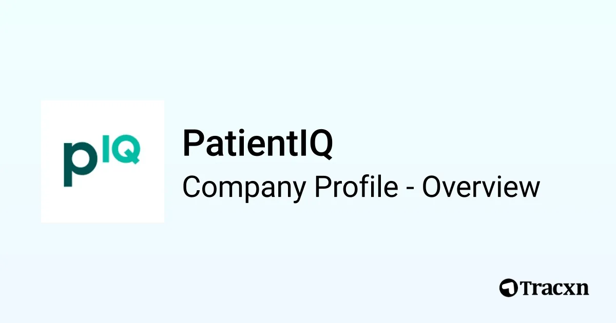 PatientIQ - 2025 Company Profile, Team, Funding & Competitors - Tracxn