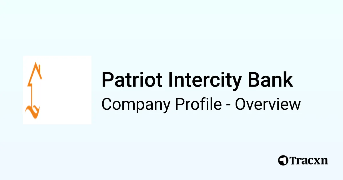 Patriot Intercity Bank - 2025 Company Profile & Competitors - Tracxn