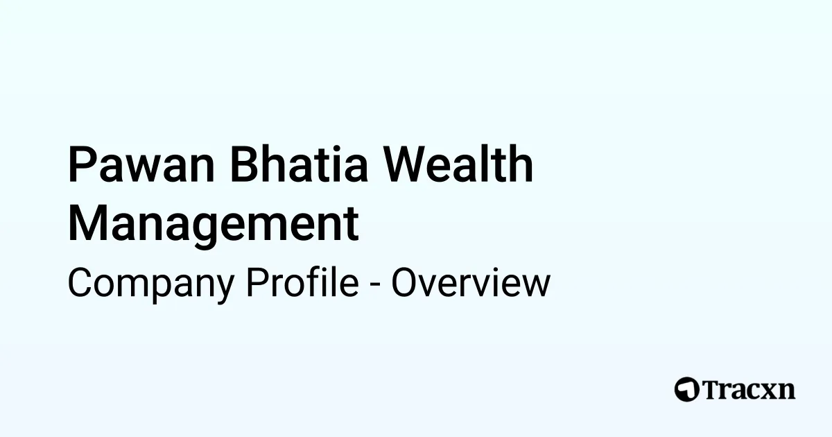 Pawan Bhatia Wealth Management - 2025 Company Profile & Competitors ...