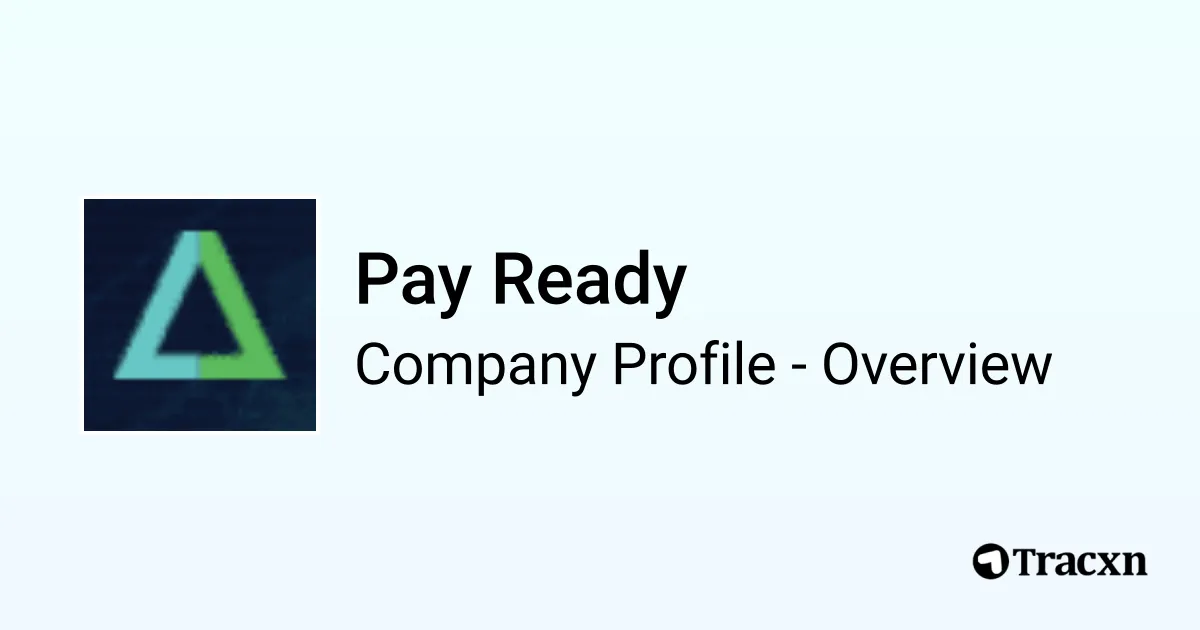 Pay Ready - 2025 Company Profile, Funding & Competitors - Tracxn