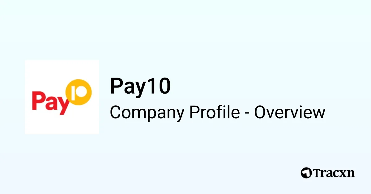 Pay10 - 2026 Company Profile, Team, Competitors & Financials - Tracxn
