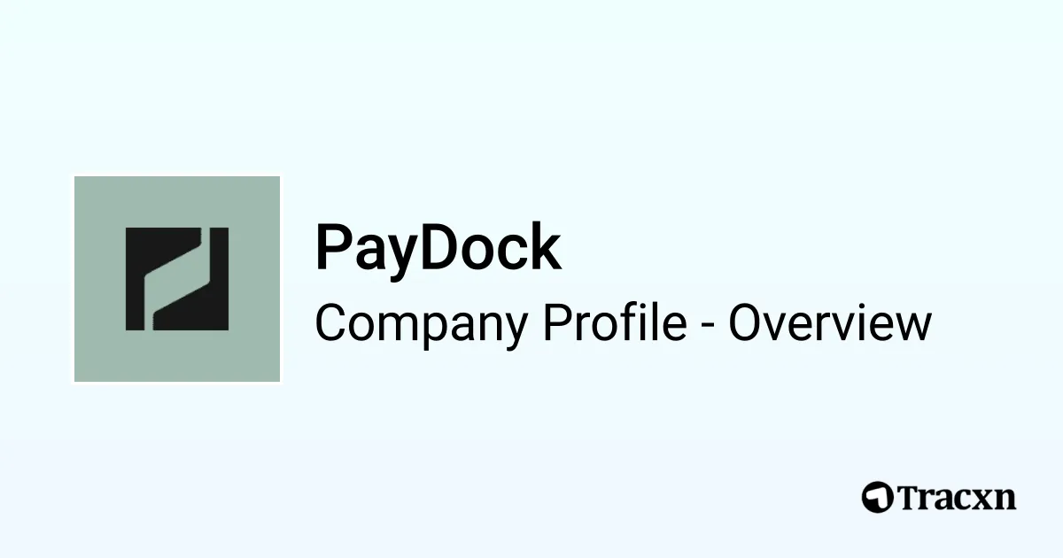 PayDock - 2025 Company Profile, Team, Funding, Competitors & Financials ...