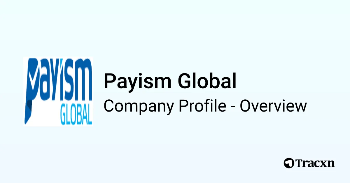 Payism Global - 2025 Company Profile, Team, Competitors & Financials ...