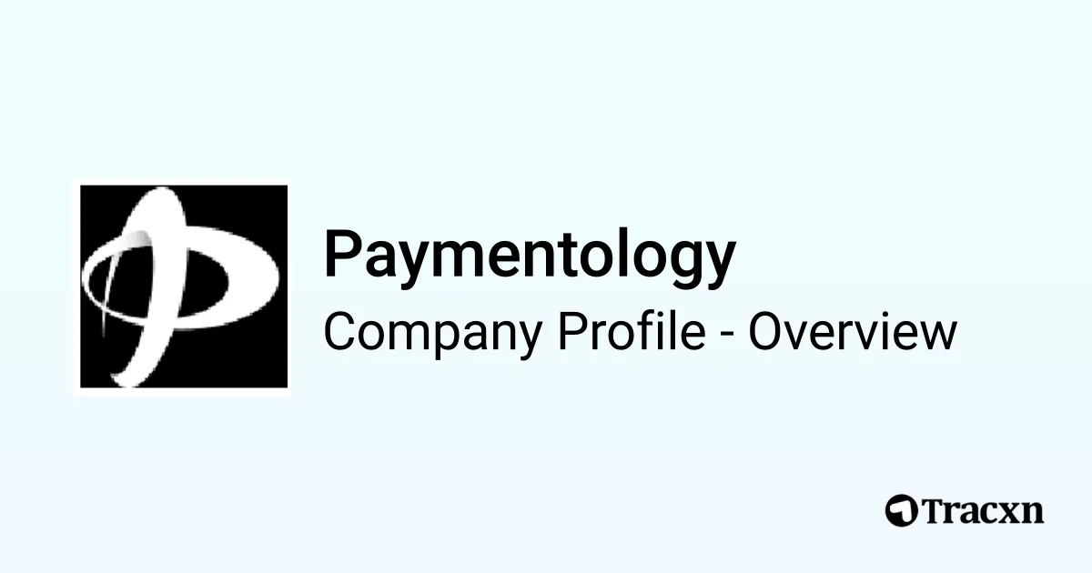 Paymentology - 2025 Company Profile, Team, Funding & Competitors - Tracxn