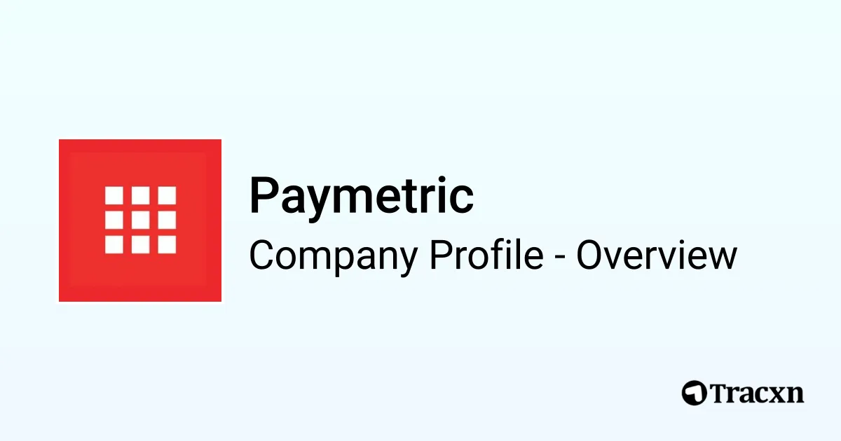 Paymetric - 2025 Company Profile, Funding & Competitors - Tracxn