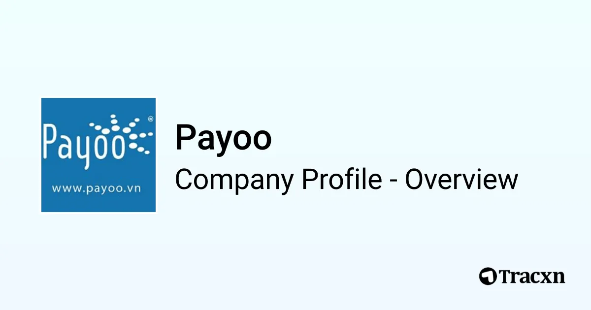 Payoo - 2025 Company Profile, Funding & Competitors - Tracxn