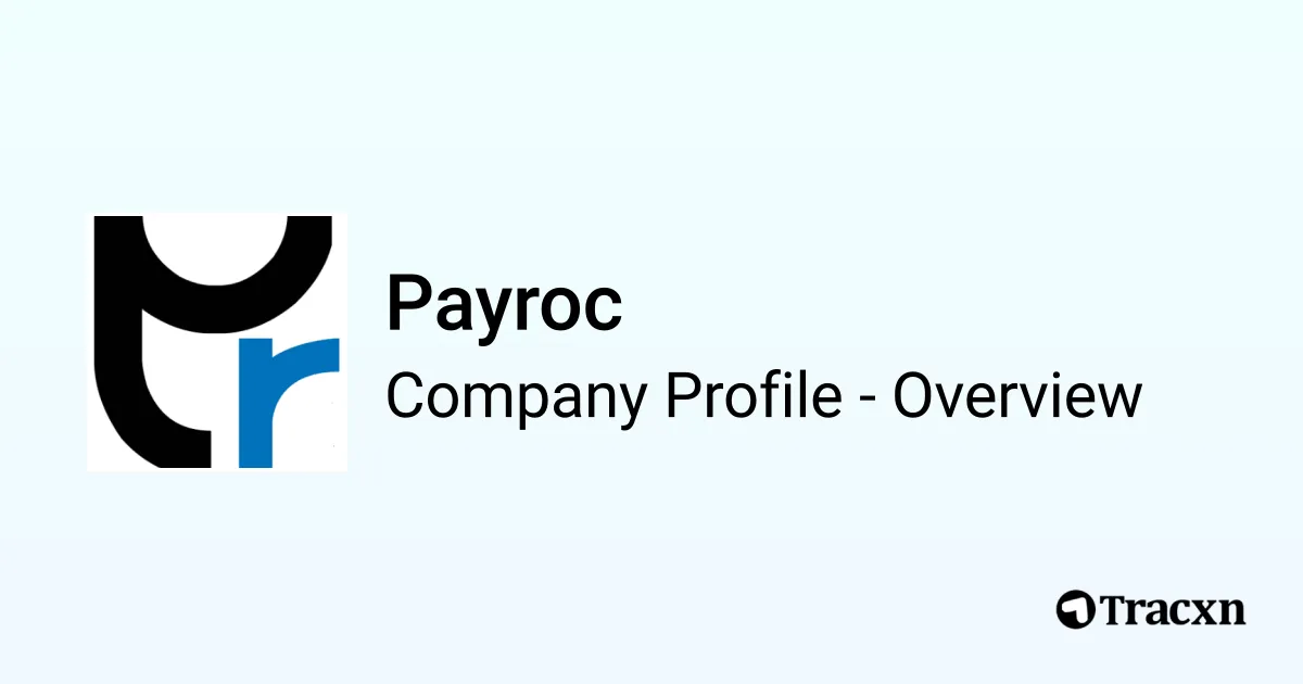 Payroc - 2026 Company Profile, Team, Funding & Competitors - Tracxn