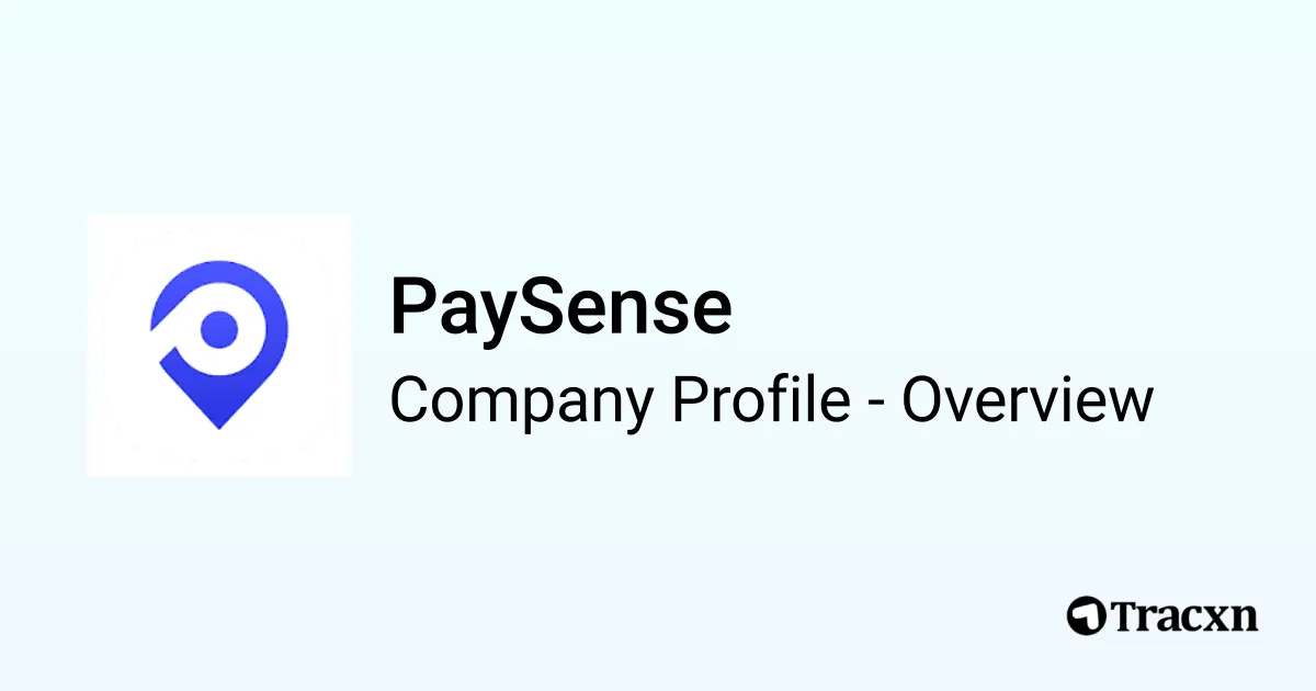 PaySense - 2025 Company Profile, Team, Funding & Competitors - Tracxn