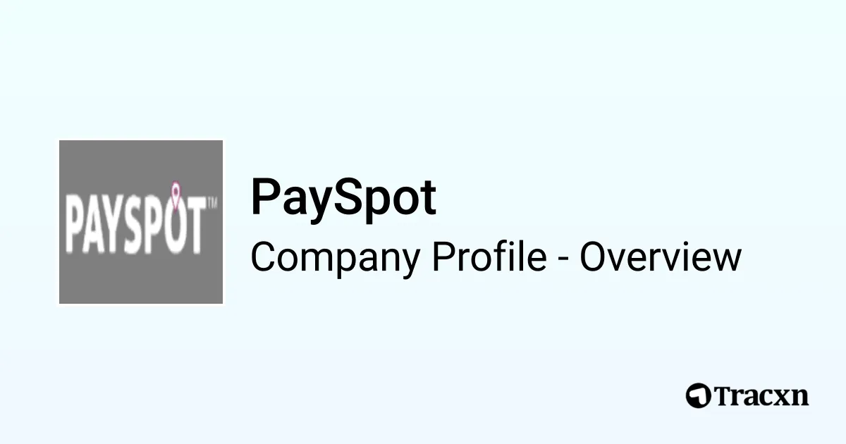 PaySpot - 2026 Company Profile, Team & Competitors - Tracxn