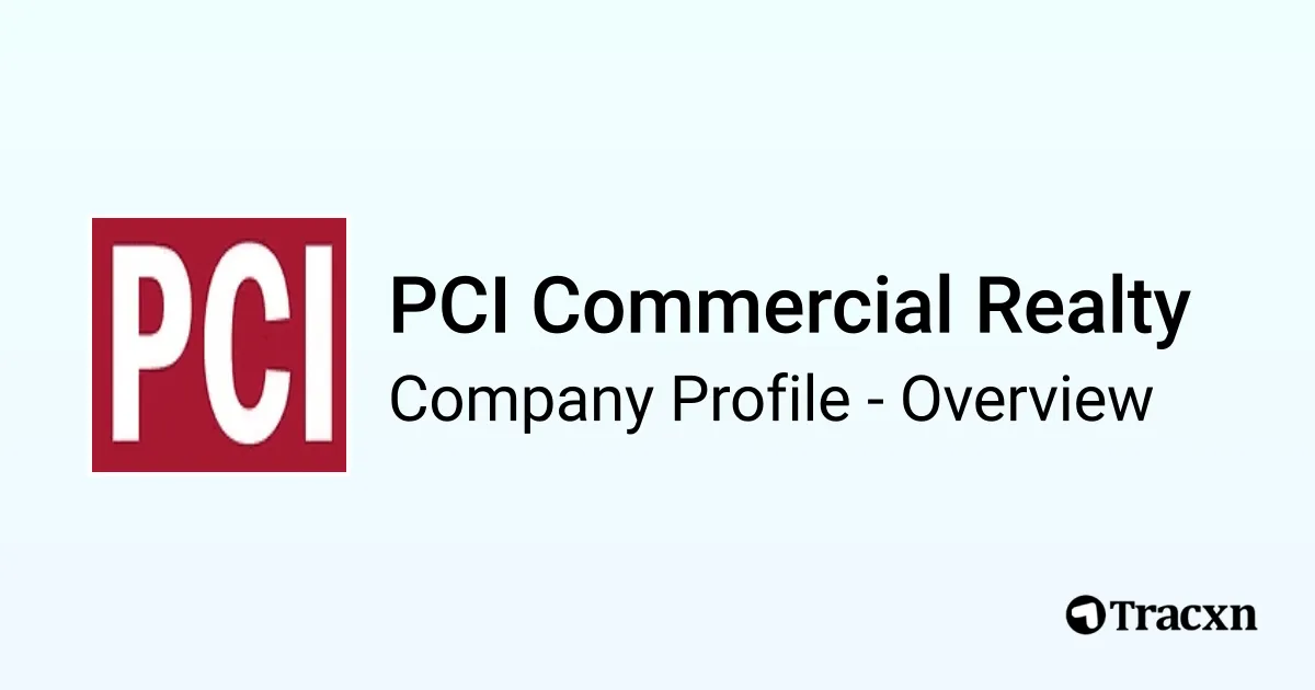 PCI Commercial Realty - 2025 Company Profile & Competitors - Tracxn