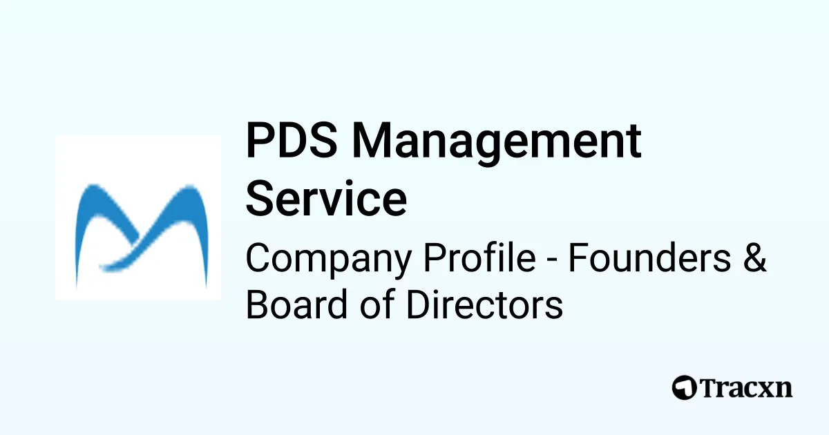 PDS Management Service - 2025 Founders and Board of Directors - Tracxn