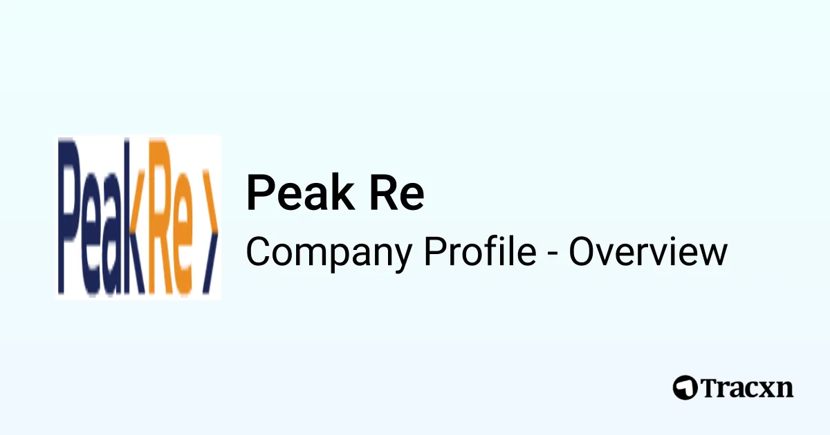 Peak Re - 2025 Company Profile, Team, Funding & Competitors - Tracxn