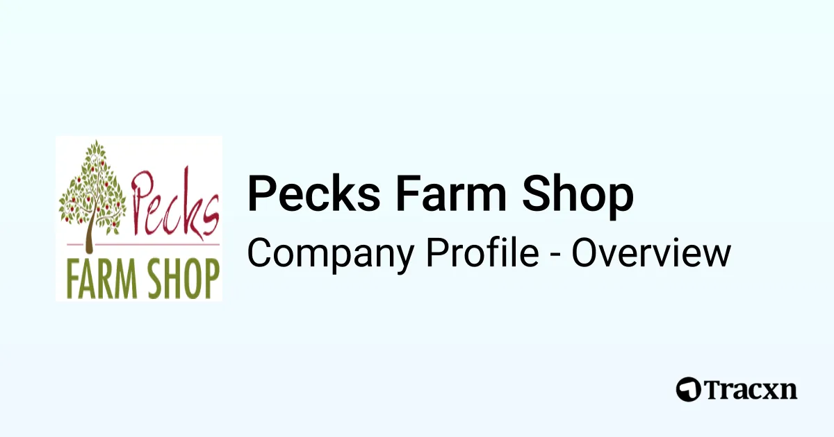 Pecks Farm Shop - 2025 Company Profile & Competitors - Tracxn