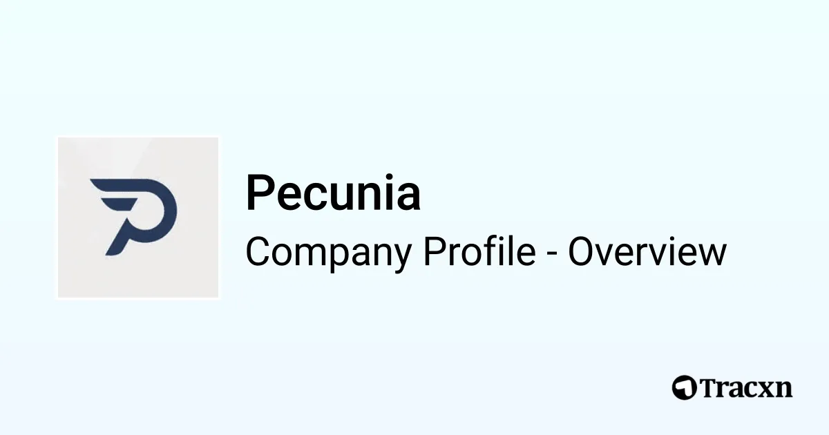 Pecunia - 2026 Company Profile, Funding & Competitors - Tracxn