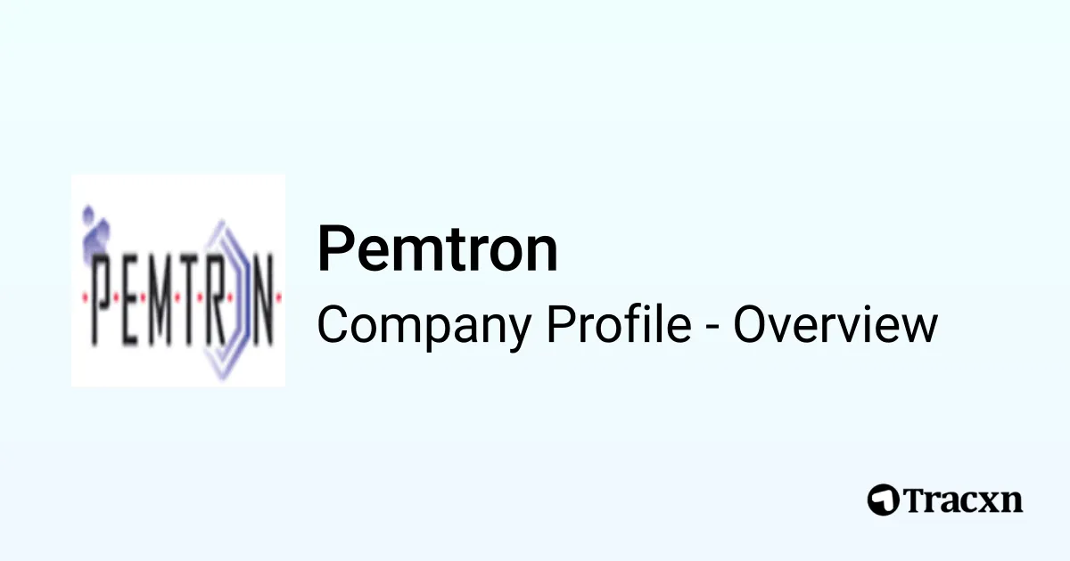 Pemtron - 2025 Company Profile, Team, Funding & Competitors - Tracxn