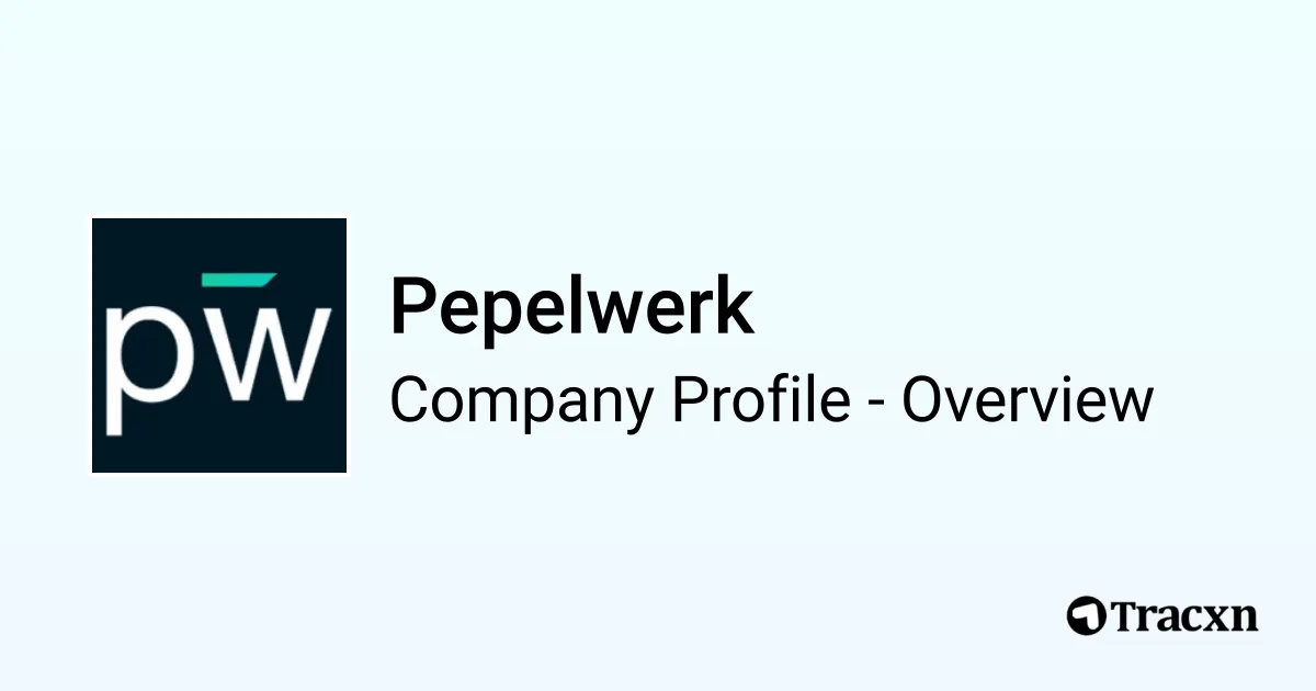 Pepelwerk - 2025 Company Profile, Funding & Competitors - Tracxn