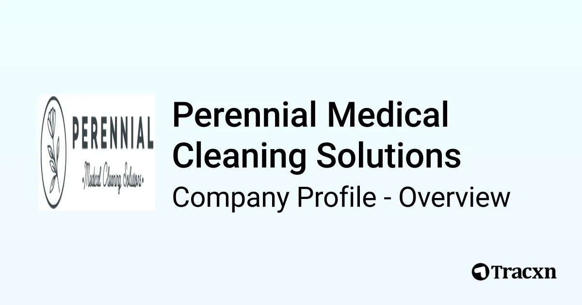 Perennial Medical Cleaning Solutions - 2025 Company Profile, Team ...