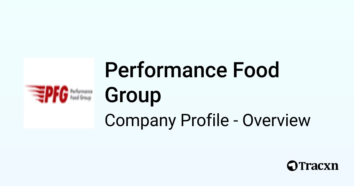 Performance Food Group - 2026 Company Profile, Funding, Competitors ...