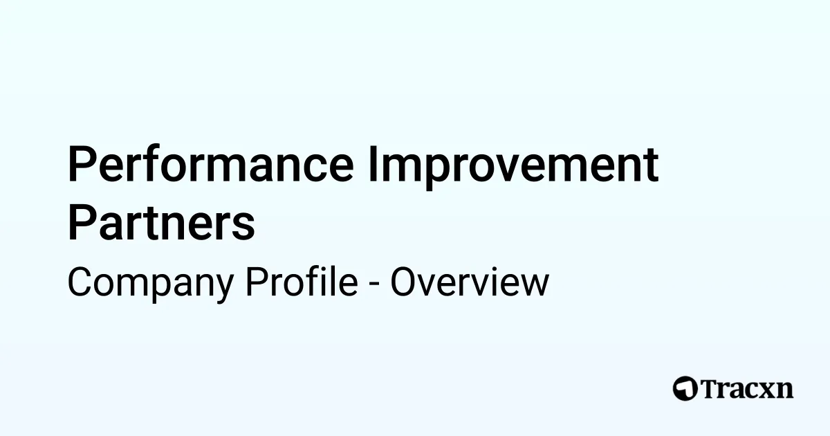Performance Improvement Partners - 2025 Company Profile - Tracxn
