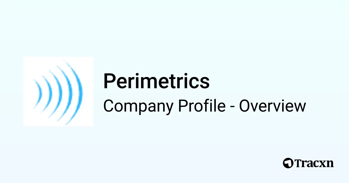 Perimetrics - 2026 Company Profile, Team, Funding & Competitors - Tracxn