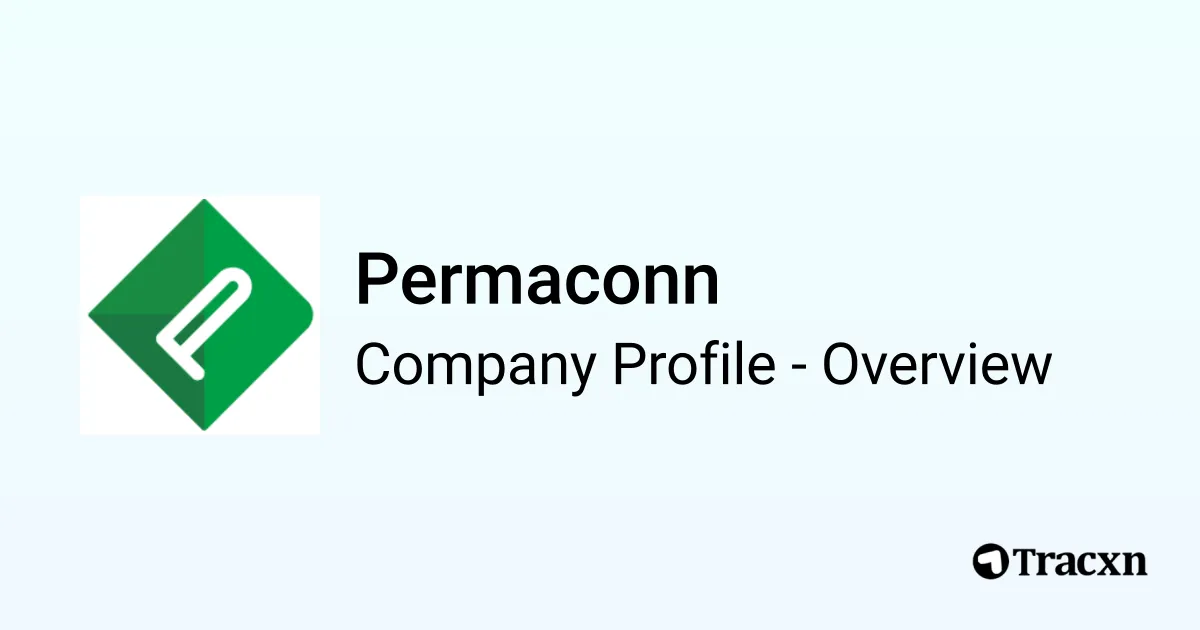 Permaconn - 2025 Company Profile, Team, Funding & Competitors - Tracxn