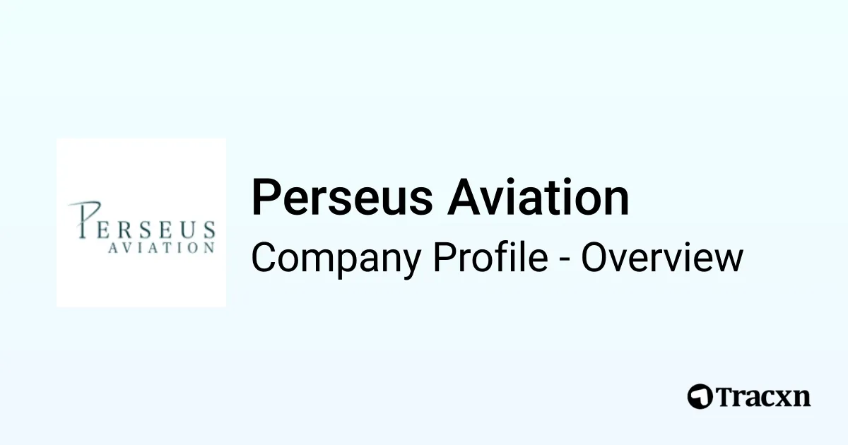 Perseus Aviation - 2025 Company Profile & Competitors - Tracxn
