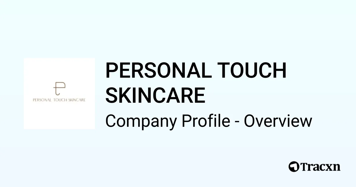 PERSONAL TOUCH SKINCARE - 2026 Company Profile, Team, Competitors ...