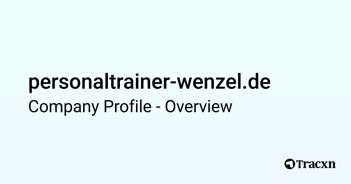 personaltrainer-wenzel.de - 2025 Company Profile & Competitors - Tracxn