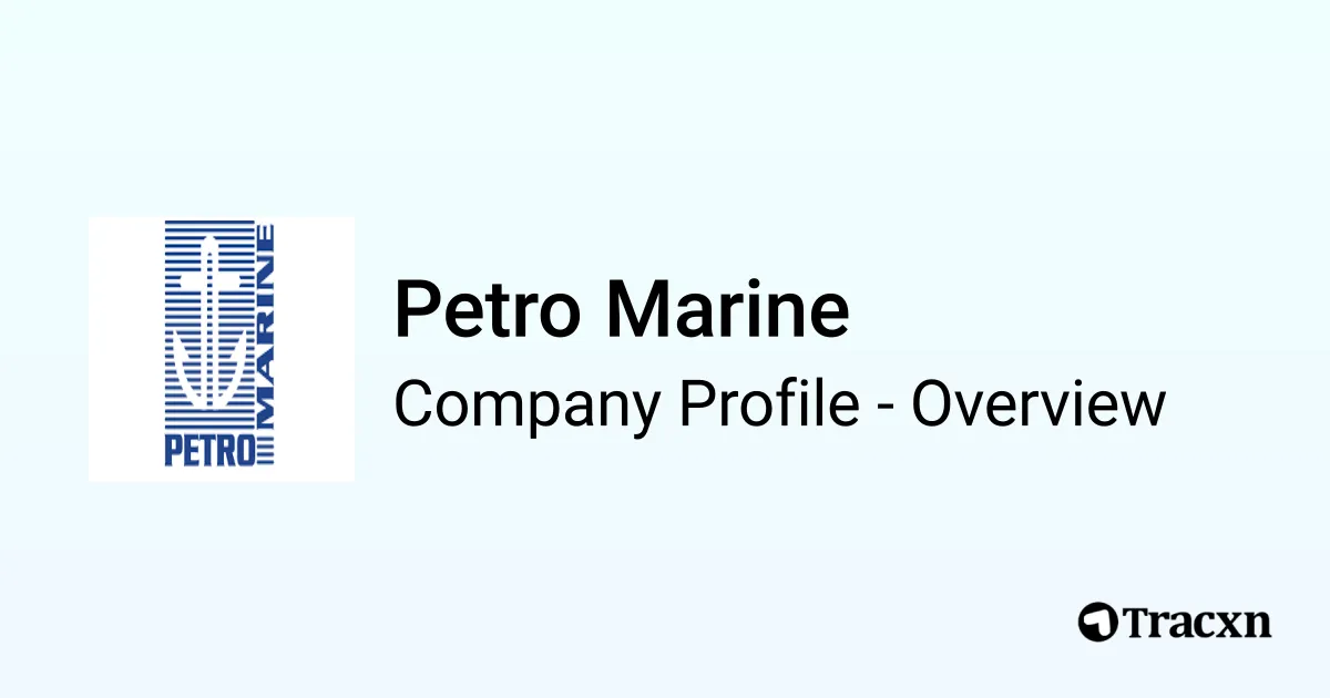 Petro Marine - 2026 Company Profile, Funding & Competitors - Tracxn