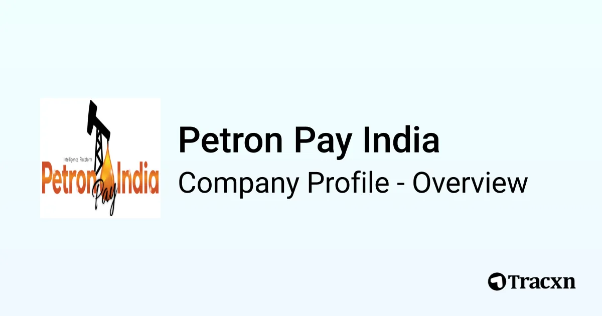Petron Pay India - 2025 Company Profile & Competitors - Tracxn