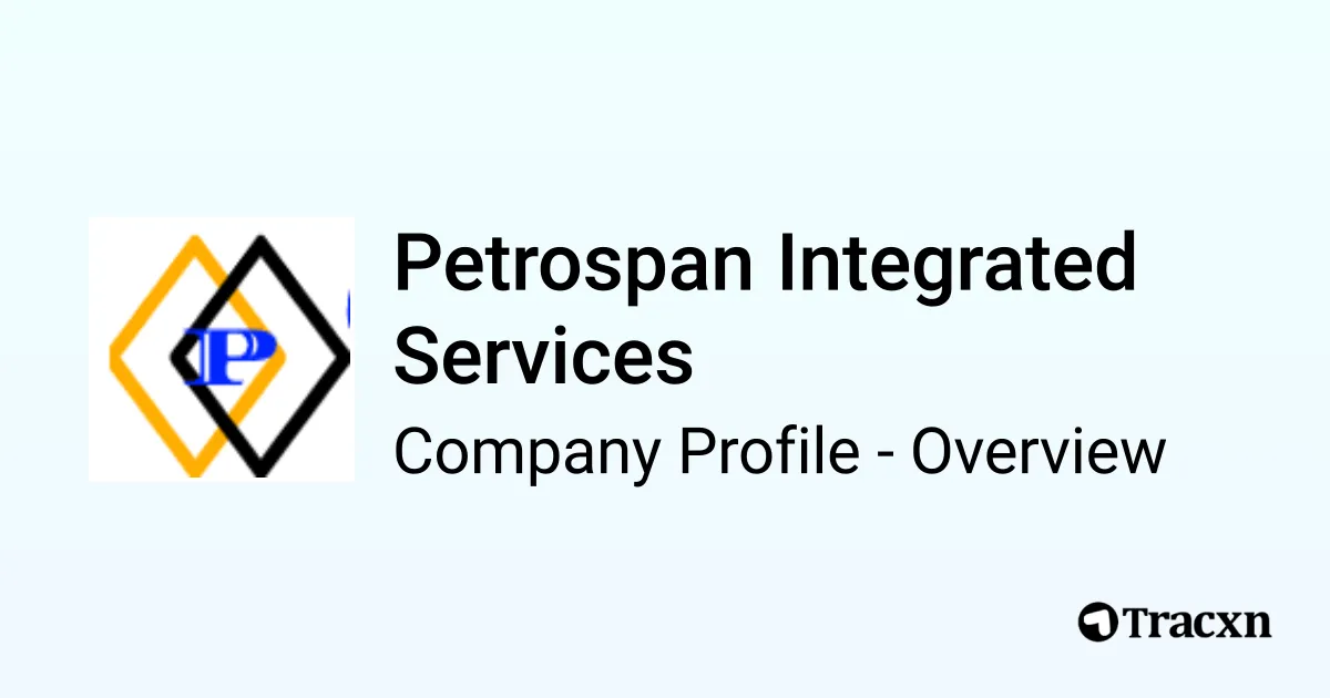 Petrospan Integrated Services - 2026 Company Profile & Competitors - Tracxn