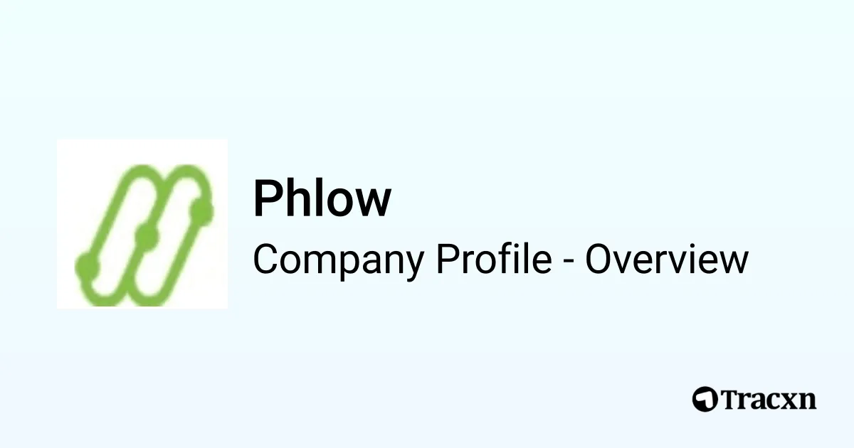 Phlow - 2026 Company Profile, Team, Funding & Competitors - Tracxn