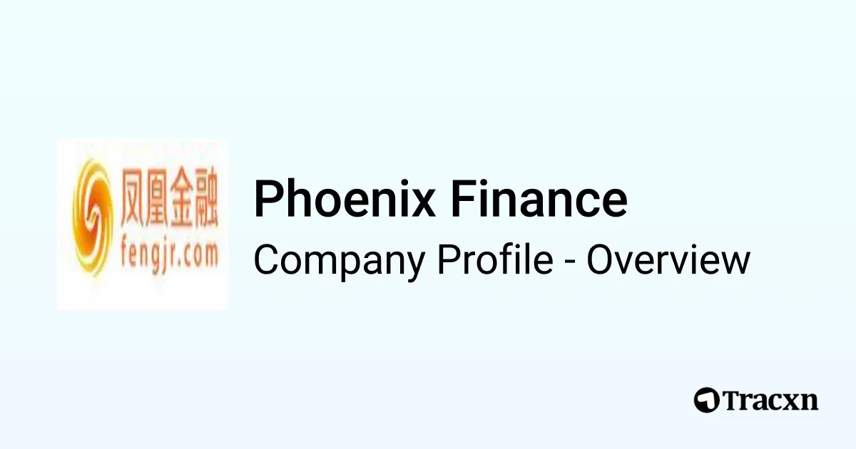 Phoenix Finance - 2025 Company Profile, Funding & Competitors - Tracxn