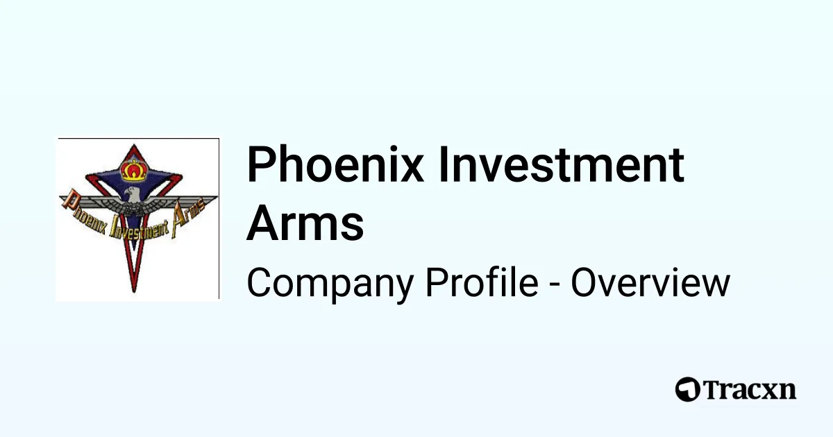 Phoenix Investment Arms - 2026 Company Profile & Competitors - Tracxn
