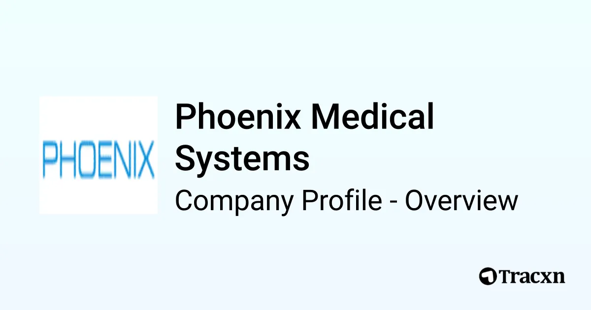 Phoenix Medical Systems - 2025 Company Profile, Team, Competitors ...