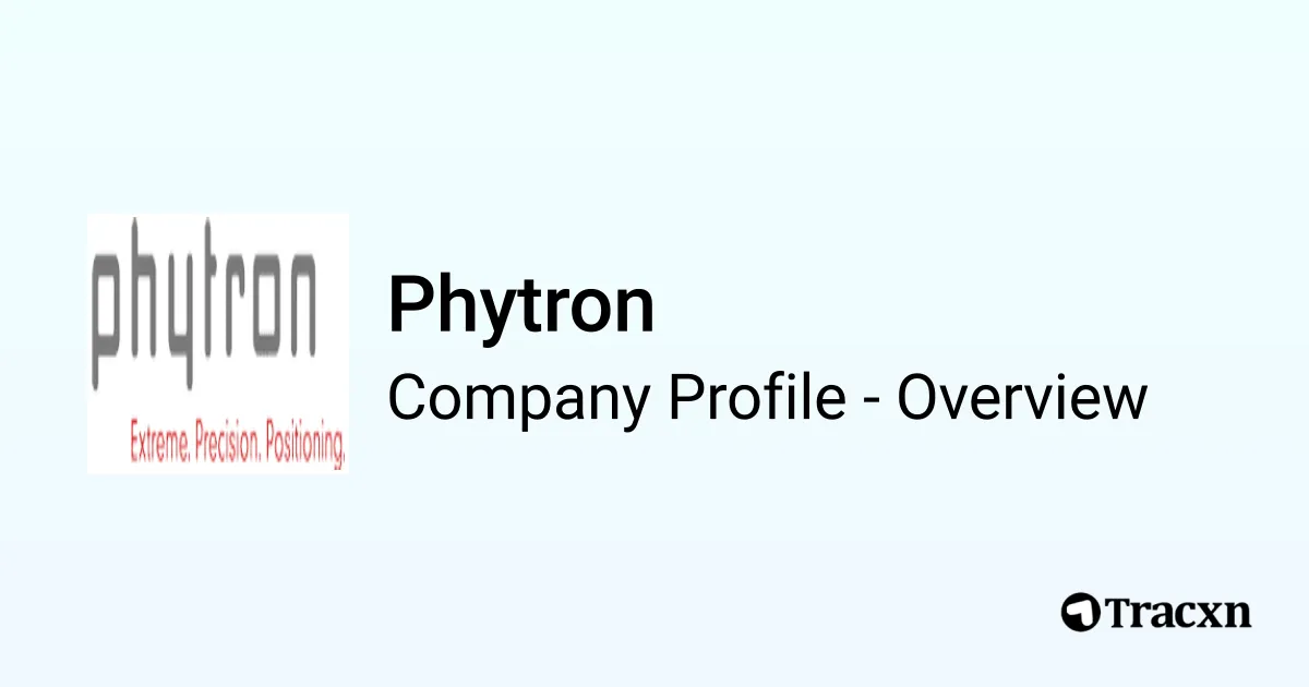 Phytron - 2025 Company Profile, Team & Competitors - Tracxn