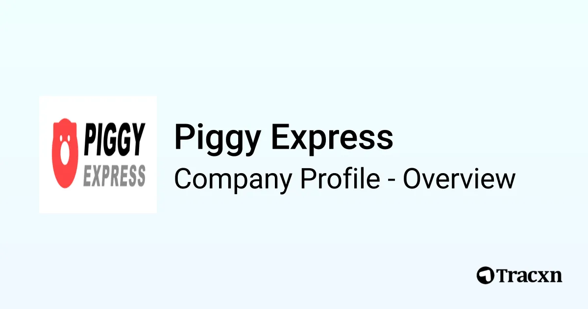 Piggy Express - 2025 Company Profile & Competitors - Tracxn